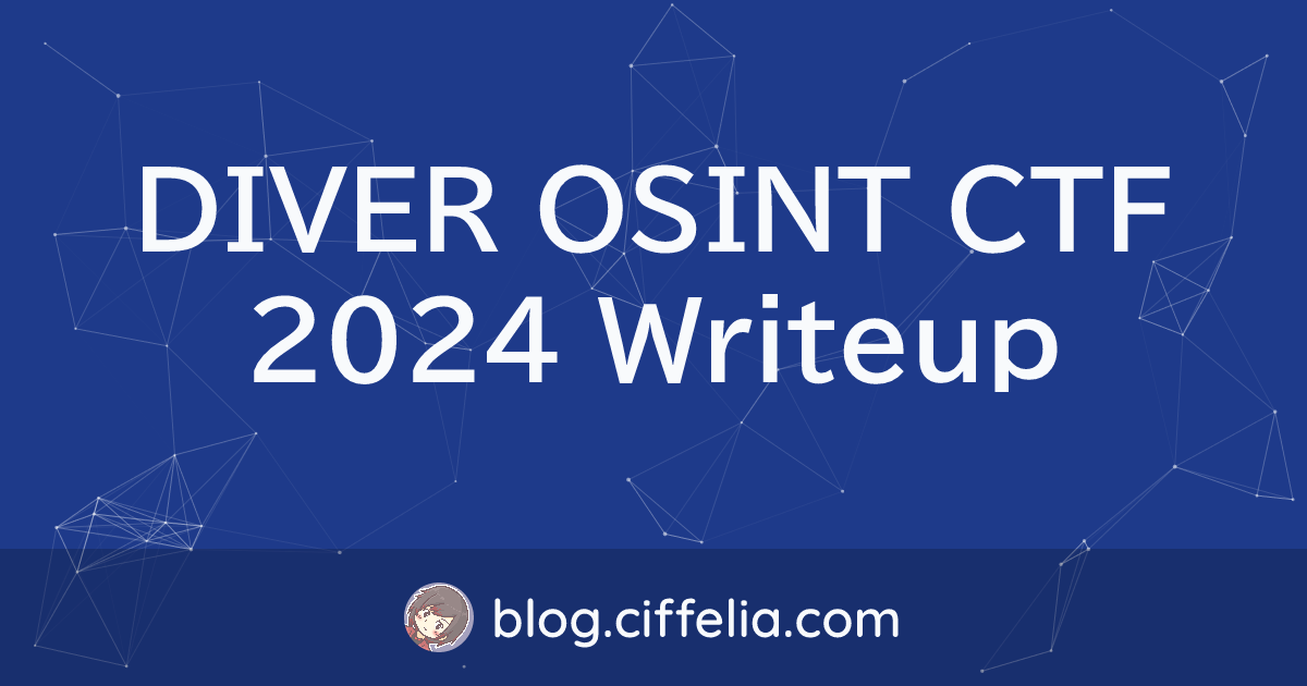 DIVER OSINT CTF 2024 Writeup | blog.ciffelia.com